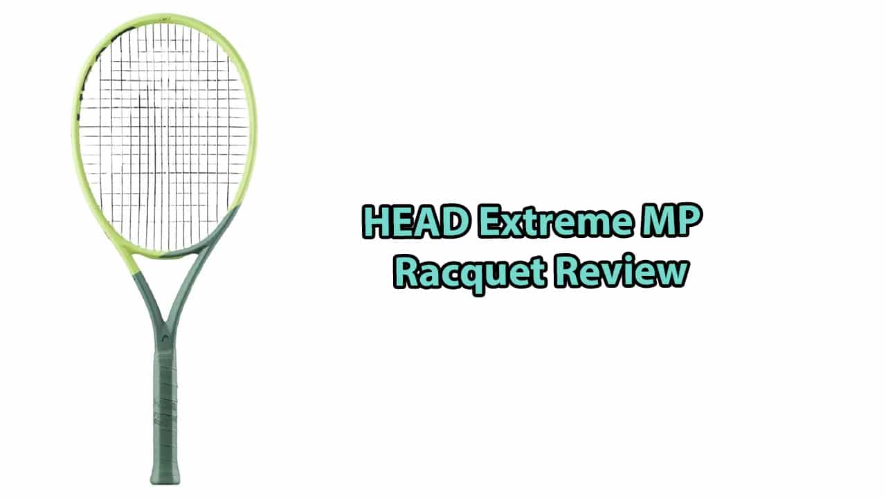 HEAD Extreme MP Review 2026