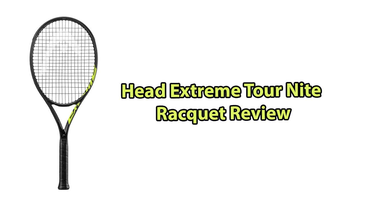 Head Extreme Tour Nite Review 2026