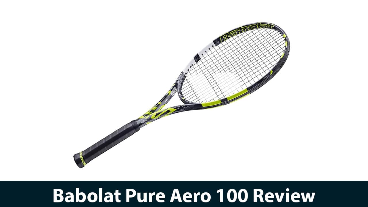 Babolat Pure Aero 100 Review 2026