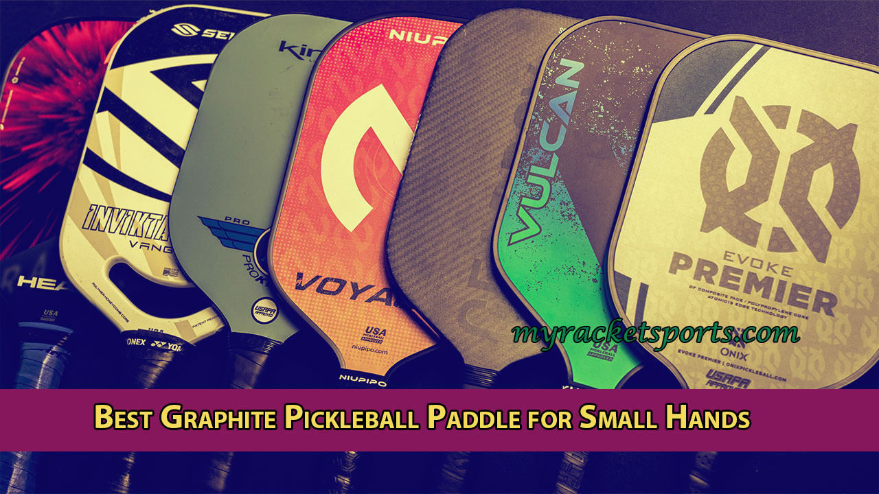 Best Graphite Pickleball Paddle for Small Hands Reviews 2026