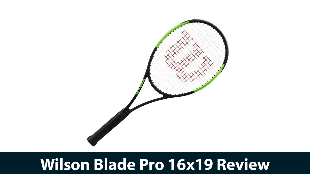Wilson Blade Pro 16×19 Review 2026