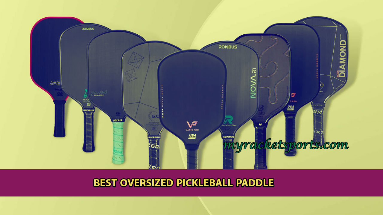 Best Oversized Pickleball Paddle Reviews 2026